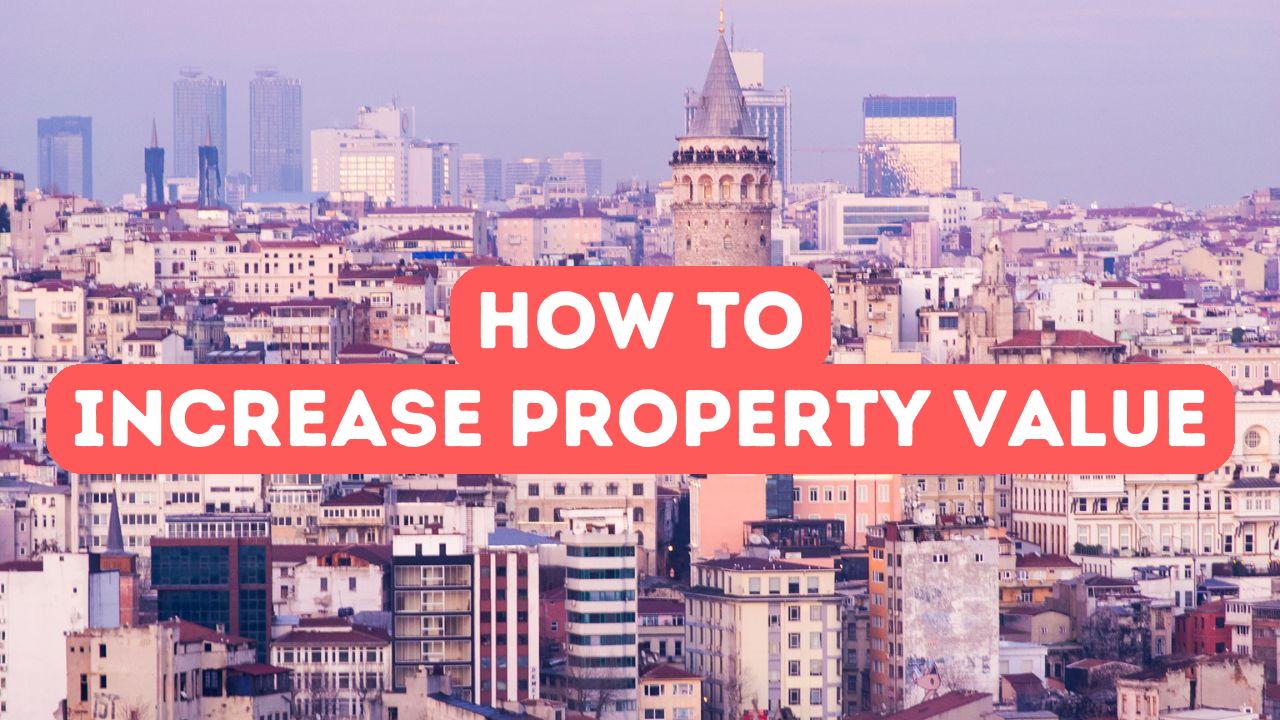 How to Increase Property Value