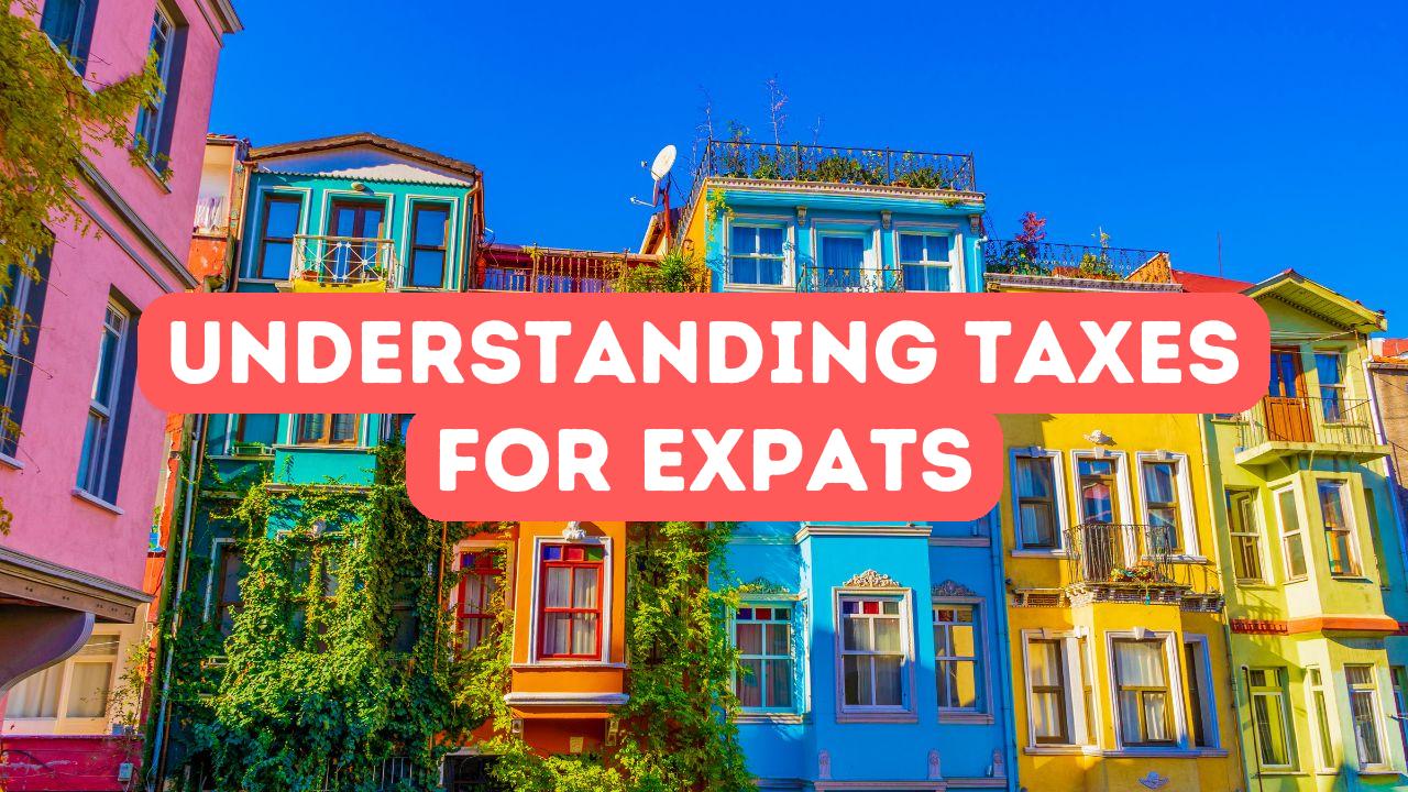 Understanding Property Taxes for Expats